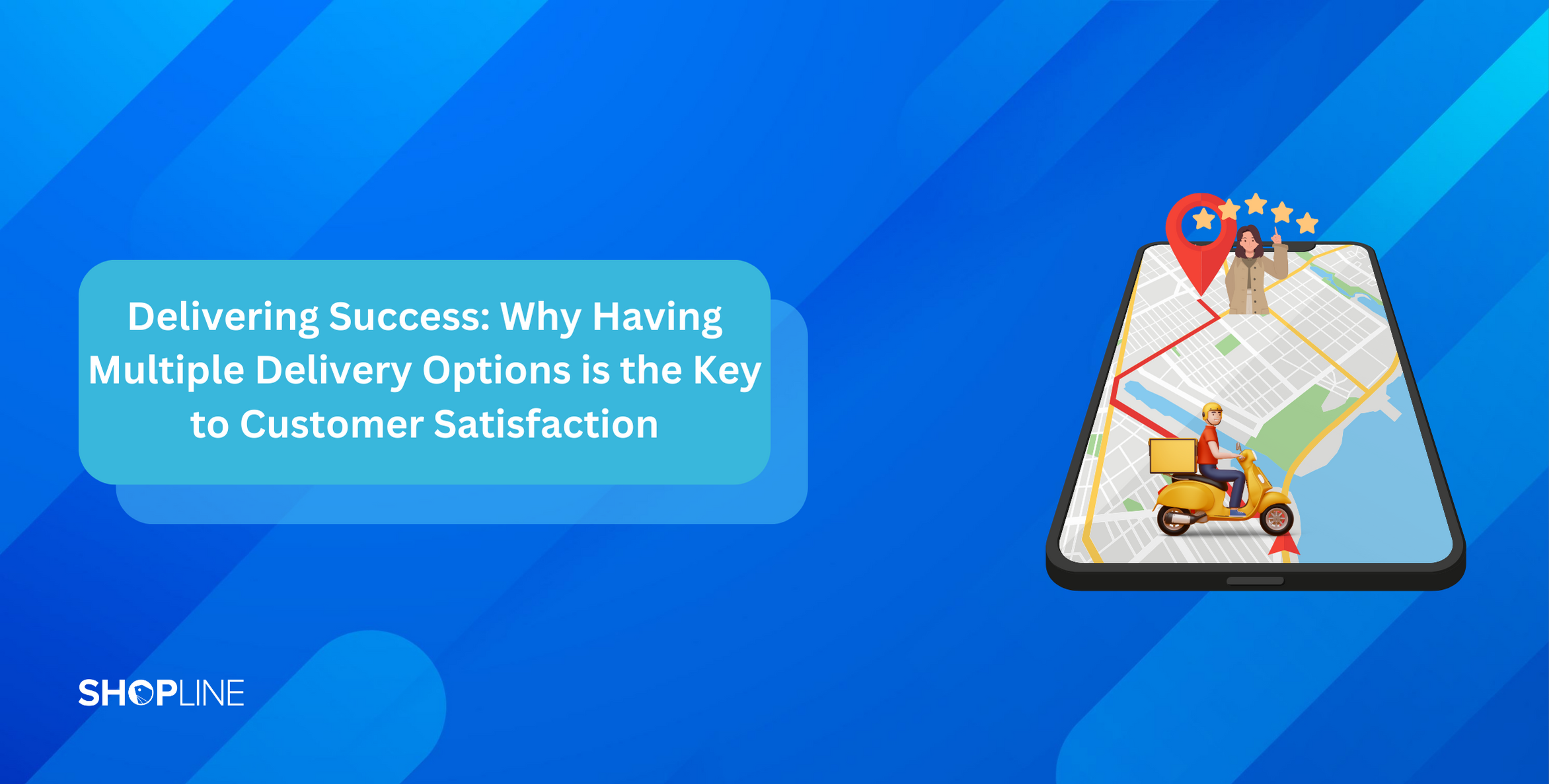 Delivering Success: Why Having Multiple Delivery Options is the Key to Customer Satisfaction